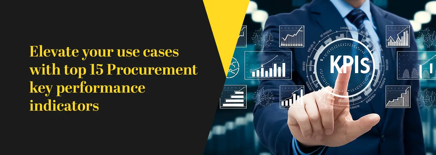 Boost your procurement strategy with top 15 Procurement KPIs